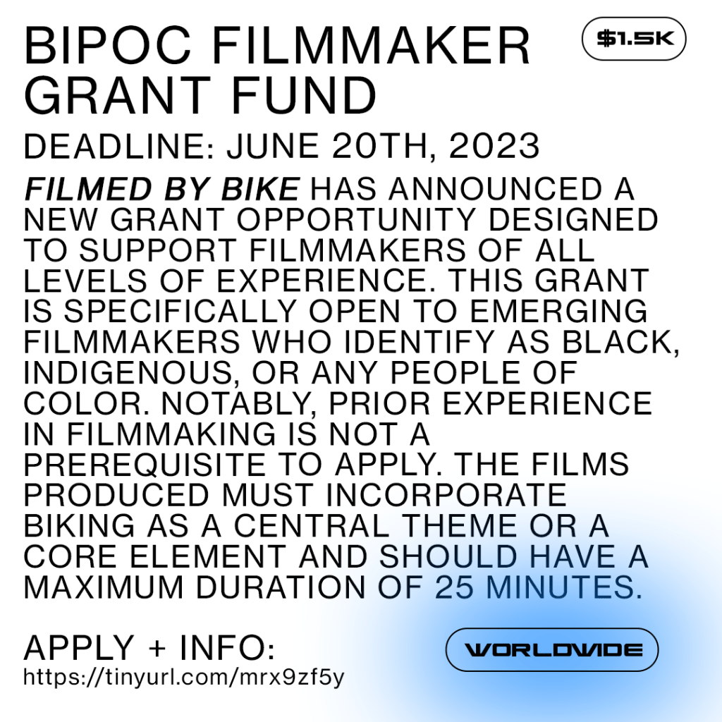 BIPOC Filmmaker Grant Fund | Filmed By Bike – Opportunity Listings Resource