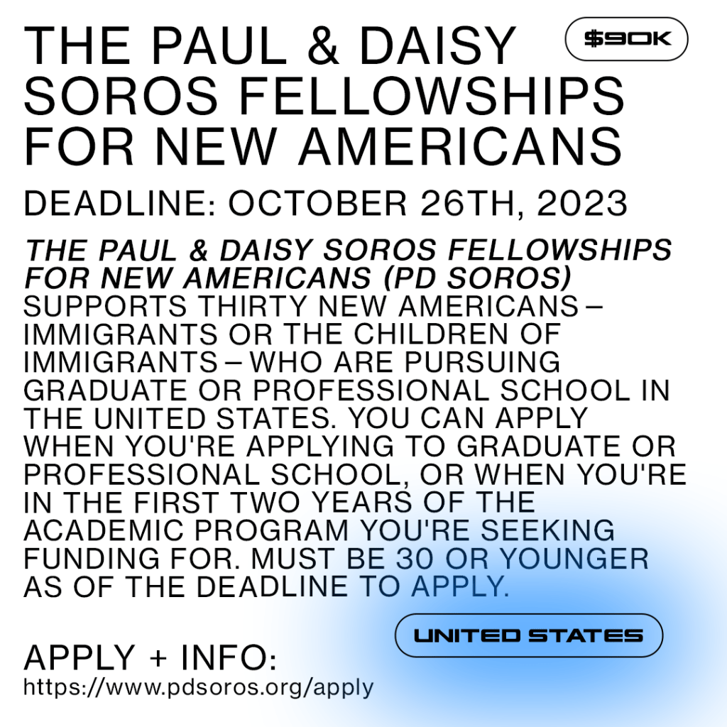 The Paul & Daisy Soros Fellowships for New Americans – Opportunity Listings Resource