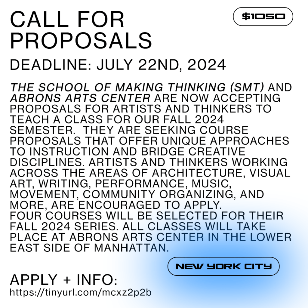 Call For Proposals | The School of Making Thinking x Abrons Arts Center – Opportunity Listings ...