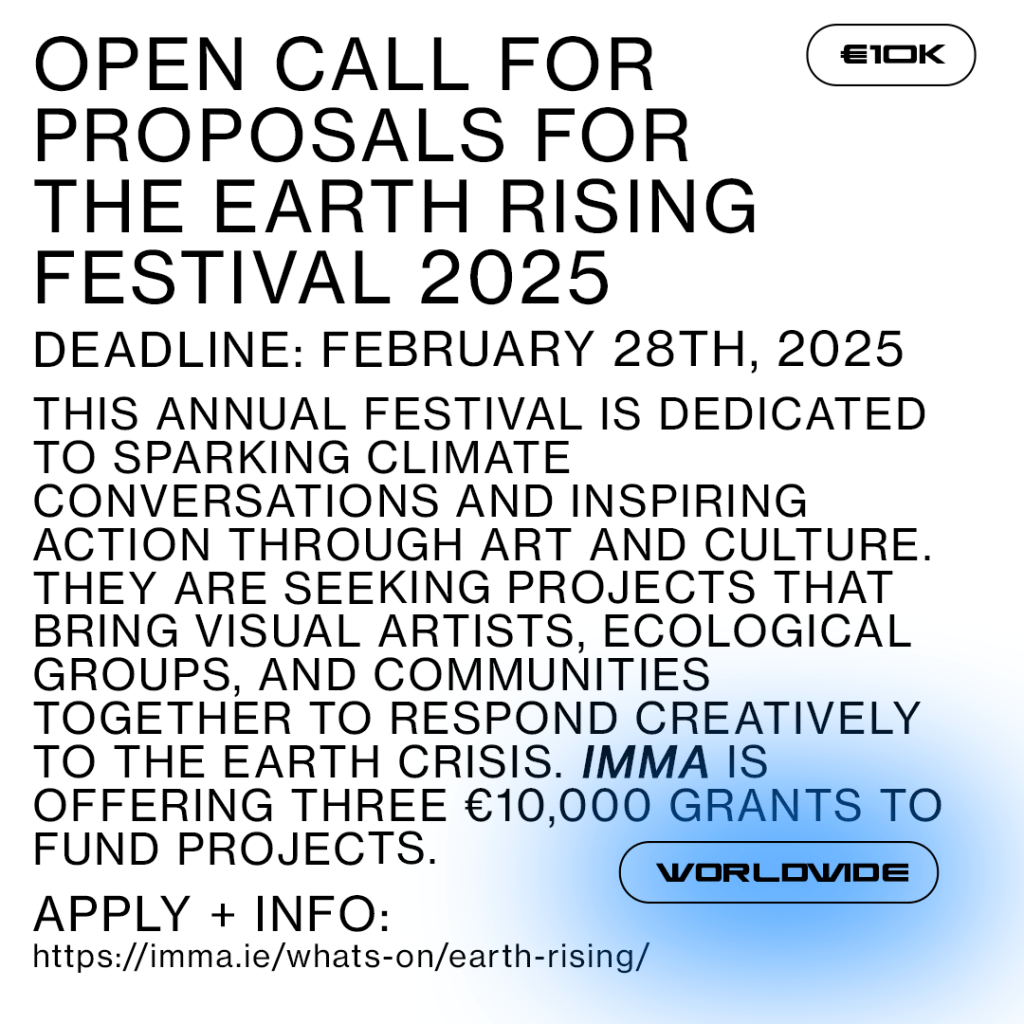 Earth Rising Open Call | IMMA – Opportunity Listings Resource
