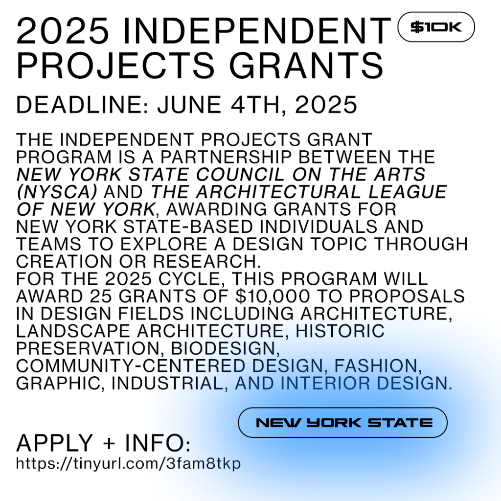 2025 Independent Projects Grants | NYSCA x The Architectural League of ...