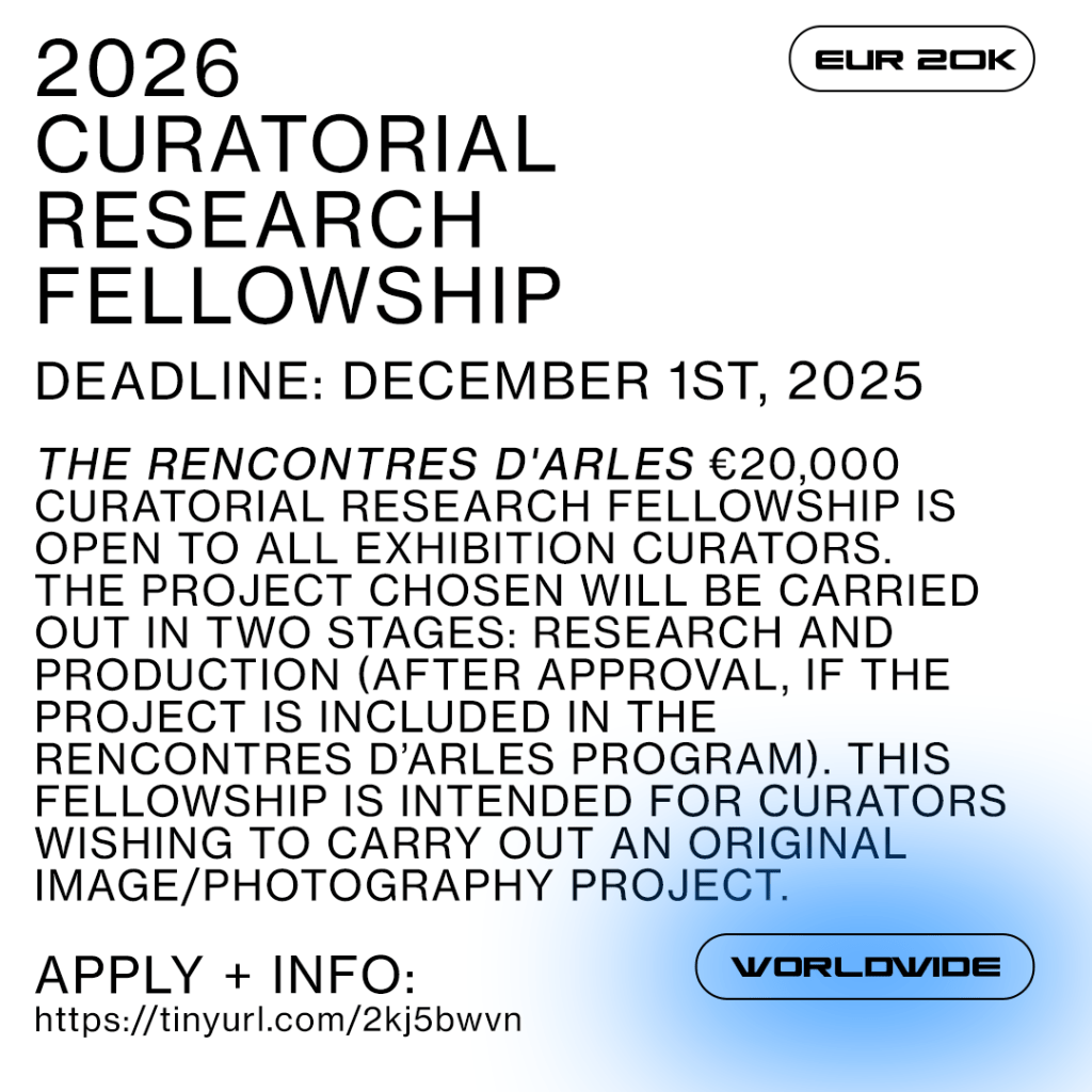 2026 Curatorial Research Fellowship | The Rencontres d’Arles ...